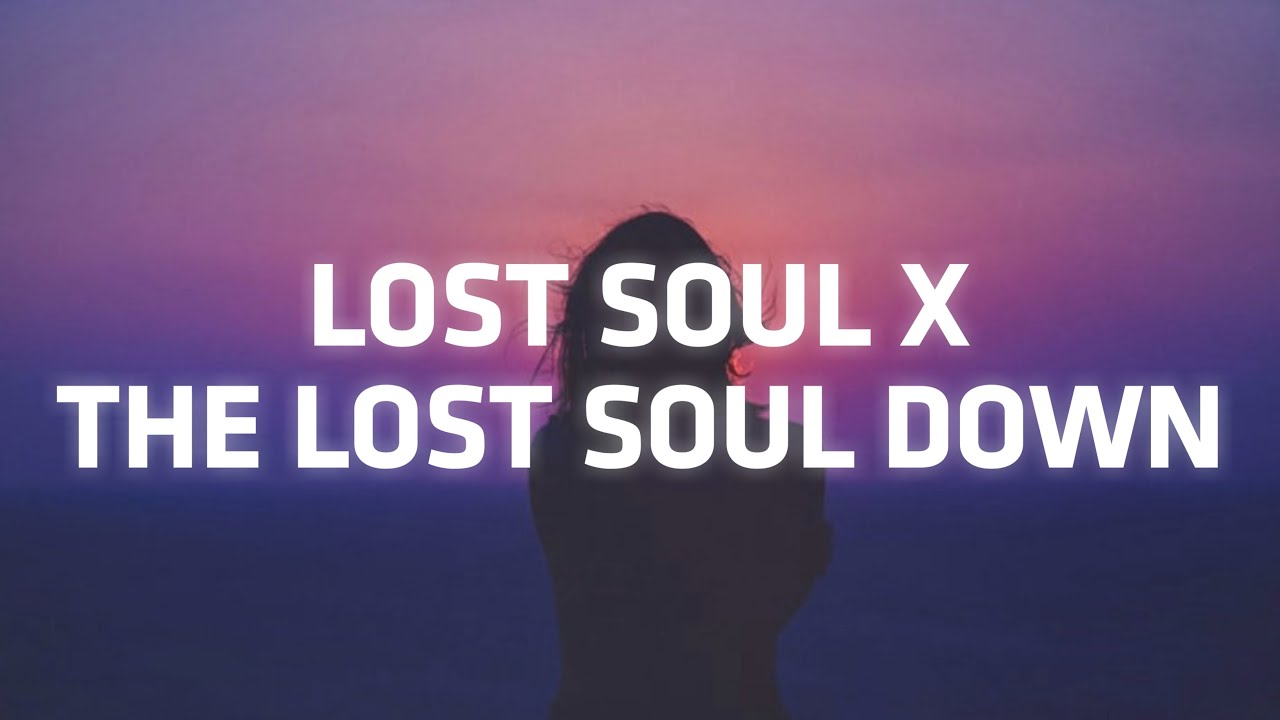 NBSPLV – The Lost Soul Down X Lost Soul (Tiktok Song) [Lyrics] - YouTube