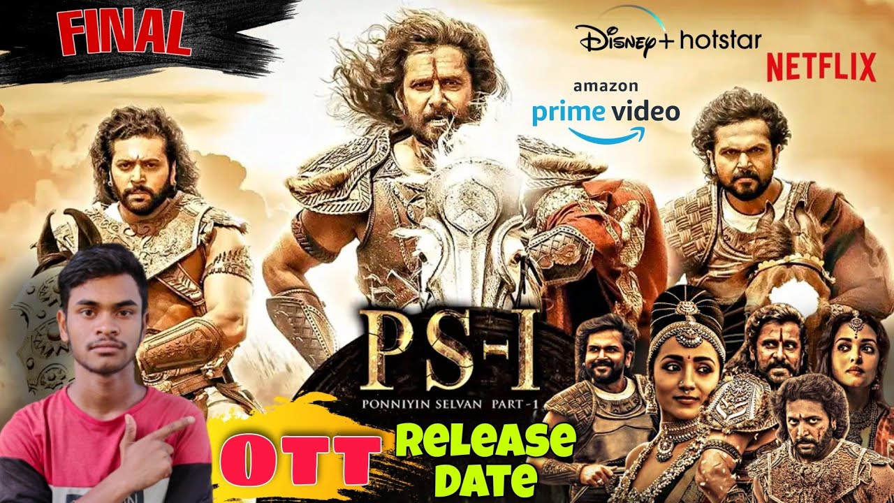 PS1 (Ponniyin Selvan: l) Movie OTT Release Date | PS1 OTT पर कब रिलीज होगी? PS1 OTT/digital ...