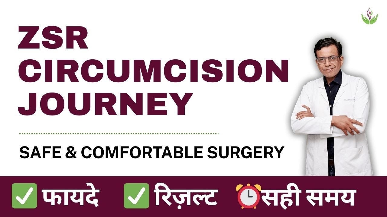ZSR Circumcision Patient Journey | Safe & Comfortable Surgery in Delhi | Care Well Medical ...