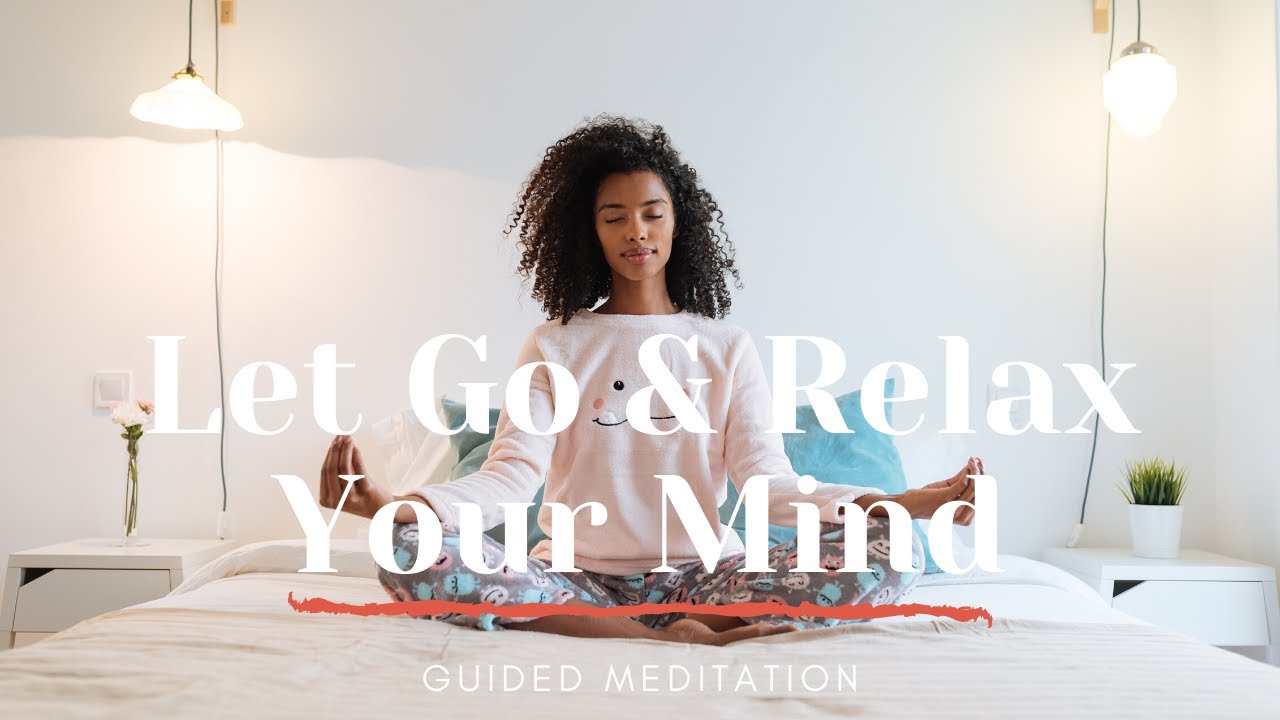 Let Go And Relax Your Mind - Guided Meditation | Health Optimism - YouTube