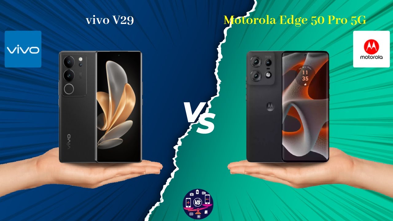 vivo V29 Vs Motorola Edge 50 Pro 5G - Full Comparison [Full ...