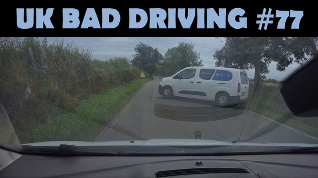 UK Bad Driving Compilation #77 - YouTube
