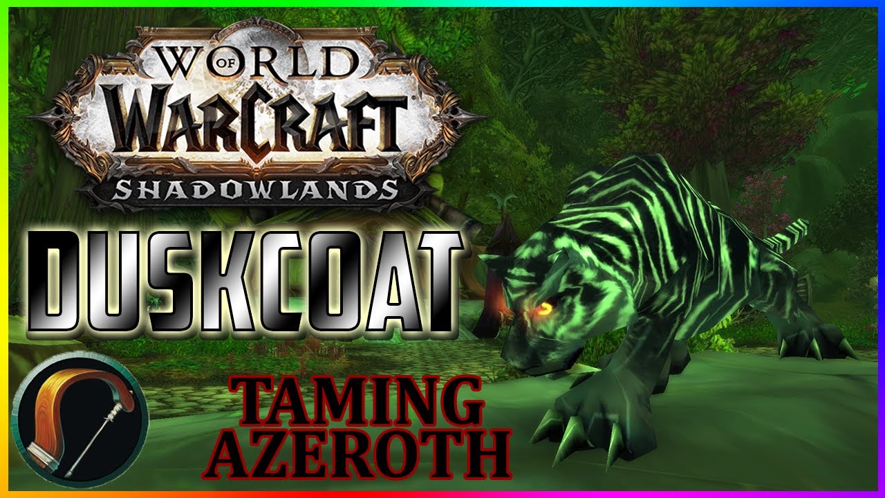 Duskcoat - Taming Azeroth Episode 31 - YouTube