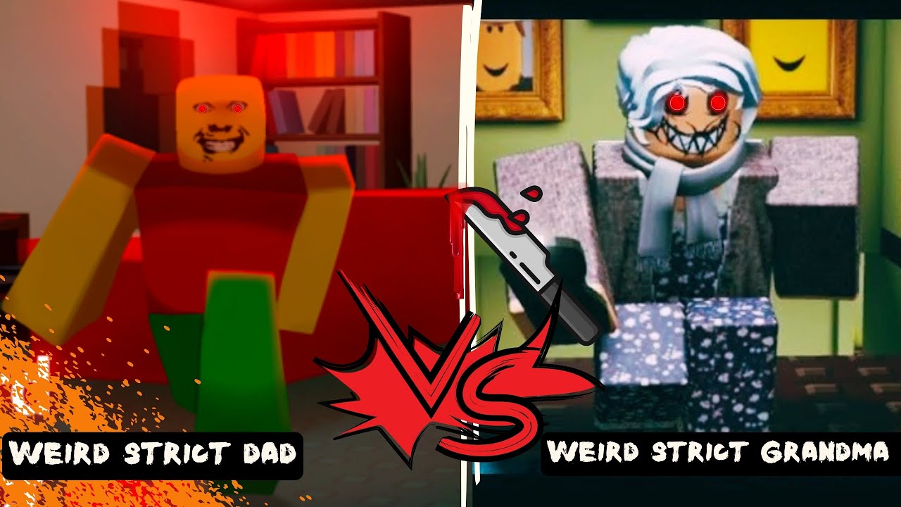 Weird Strict Dad vs Weird Strict Grandma Jumpscares! - YouTube