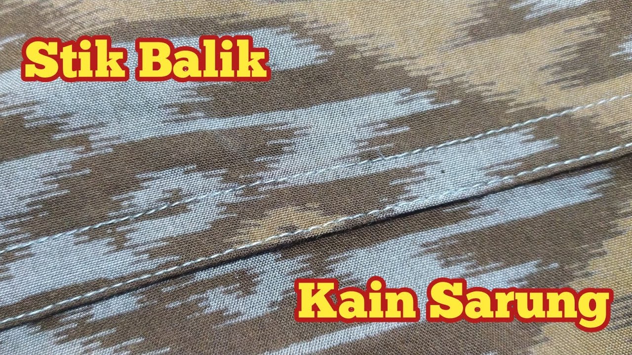 Cara Menjahit Stik Balik ‼️ Cara Stik Balik Kain Sarung - YouTube