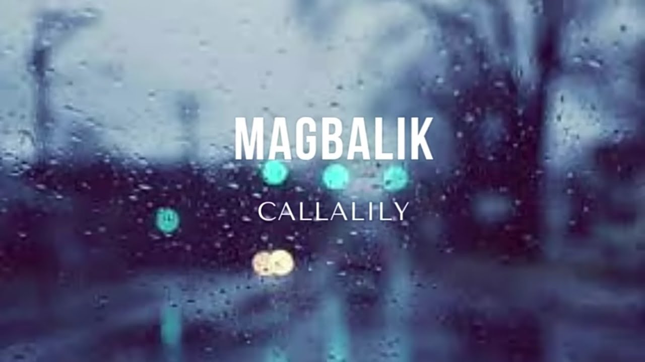 Magbalik - Callalily (Lyrics) - YouTube
