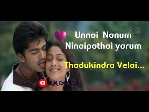Unnai nanum nenaipathai yarum thadukindra velai # Status # Sanakya songs # R K creations #