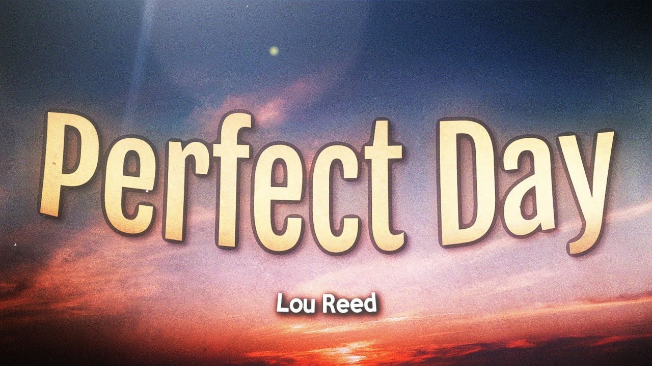 Lou Reed - Perfect Day (Lyrics) - YouTube