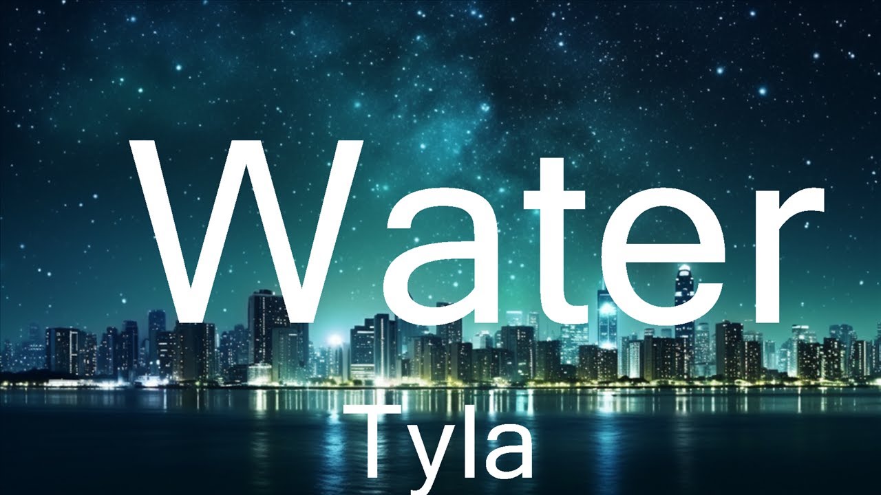 Tyla - Water (Lyrics) 15p lyrics/letra - YouTube