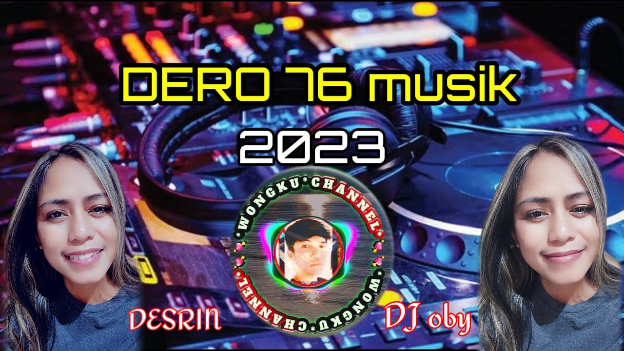 DERO terbaru 2023-76 MUSIC-desrin perama-dj oby- - YouTube Music