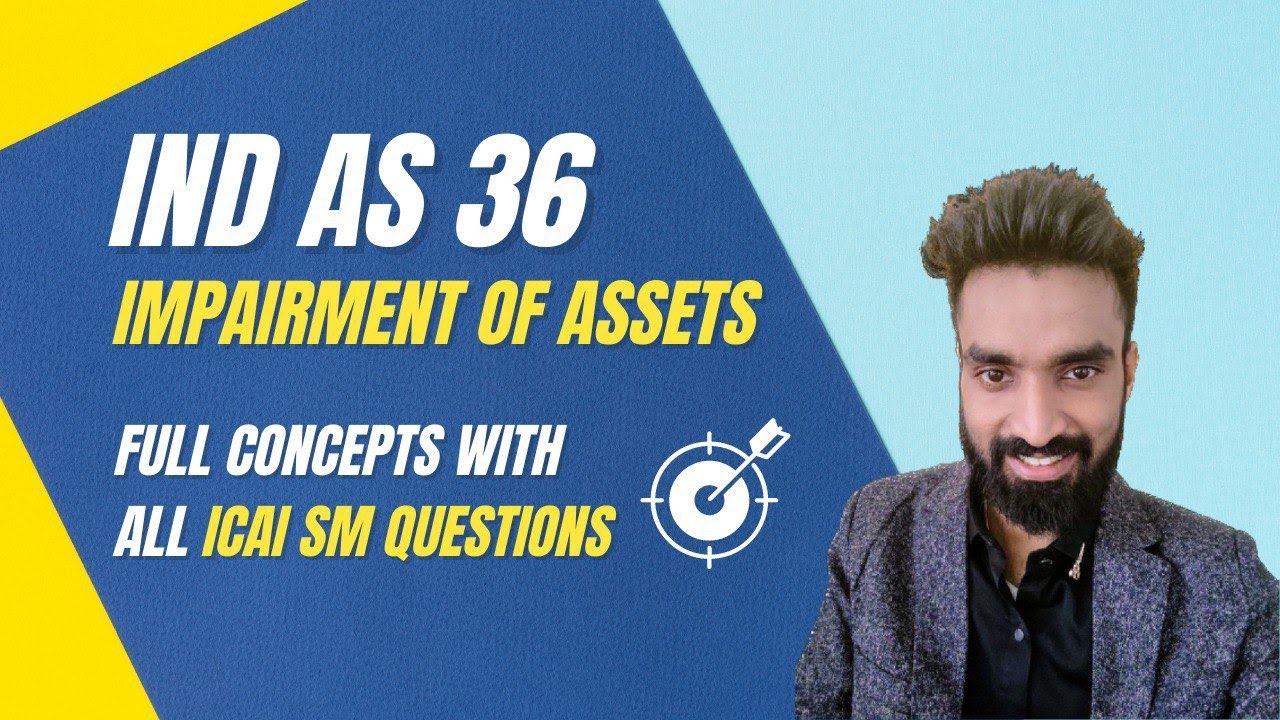 Ind As 36 | Impairment of Assets | Detailed Lecture | Pratik Jagati ...