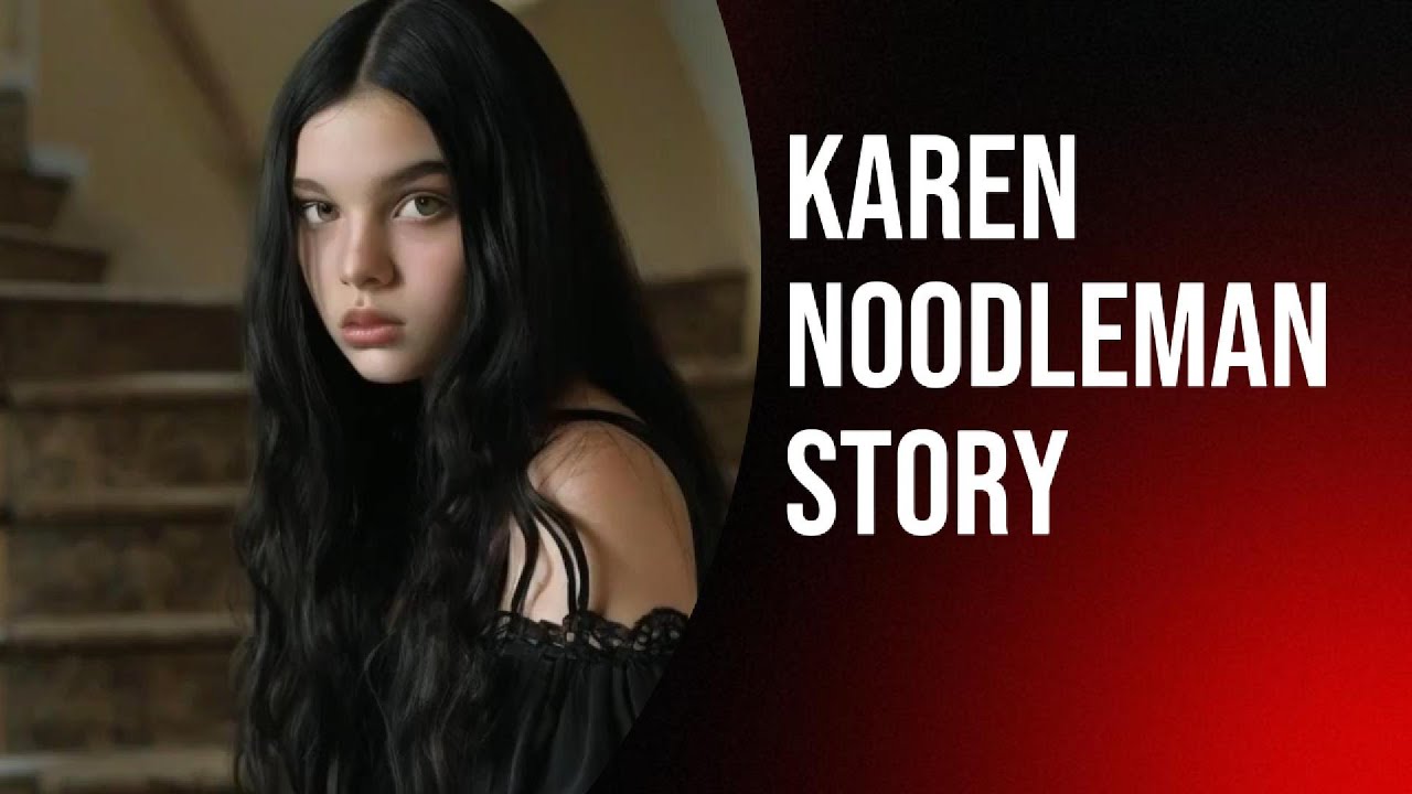 Karen Noodleman Story: The Tragedy and Curse - YouTube