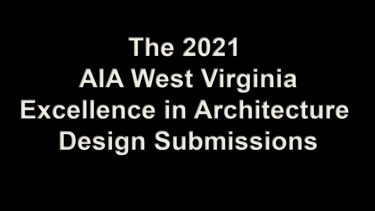 AIA West Virginia 2021 Excellence in Architecture - YouTube