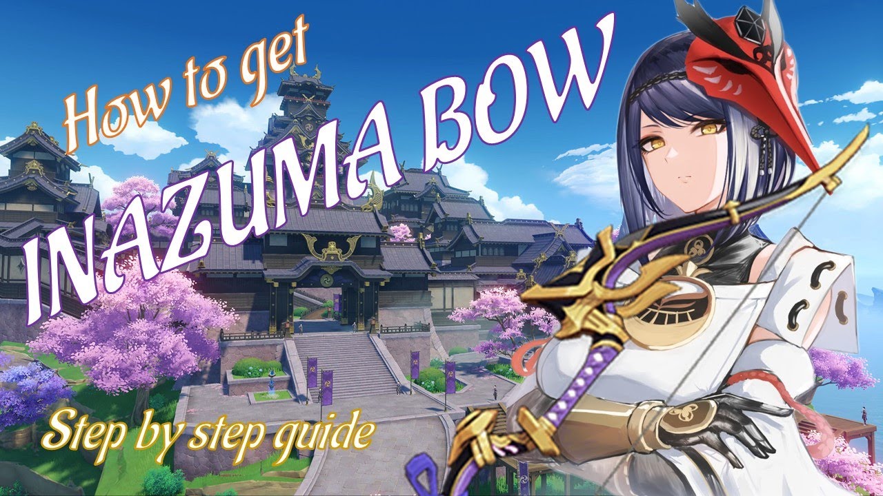 Detail guide to get INAZUMA BOW STEP BY STEP Whycare Genshin Impact ...
