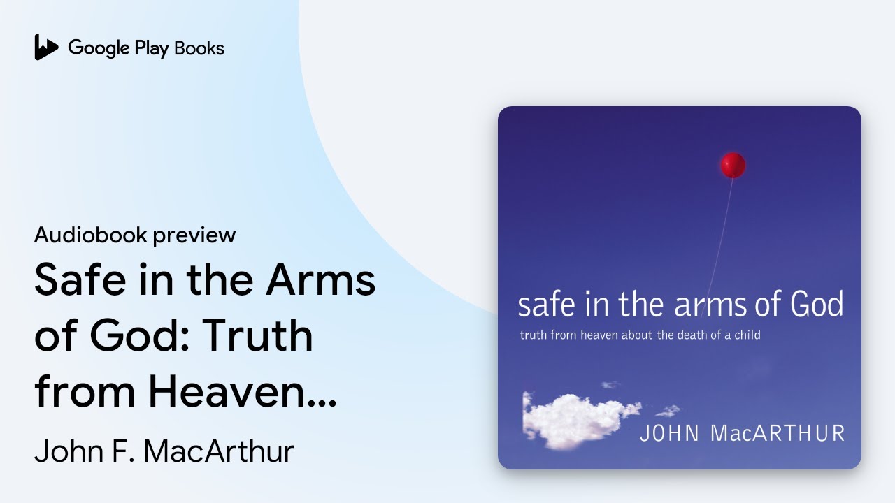 Safe in the Arms of God: Truth from Heaven… by John F. MacArthur ...