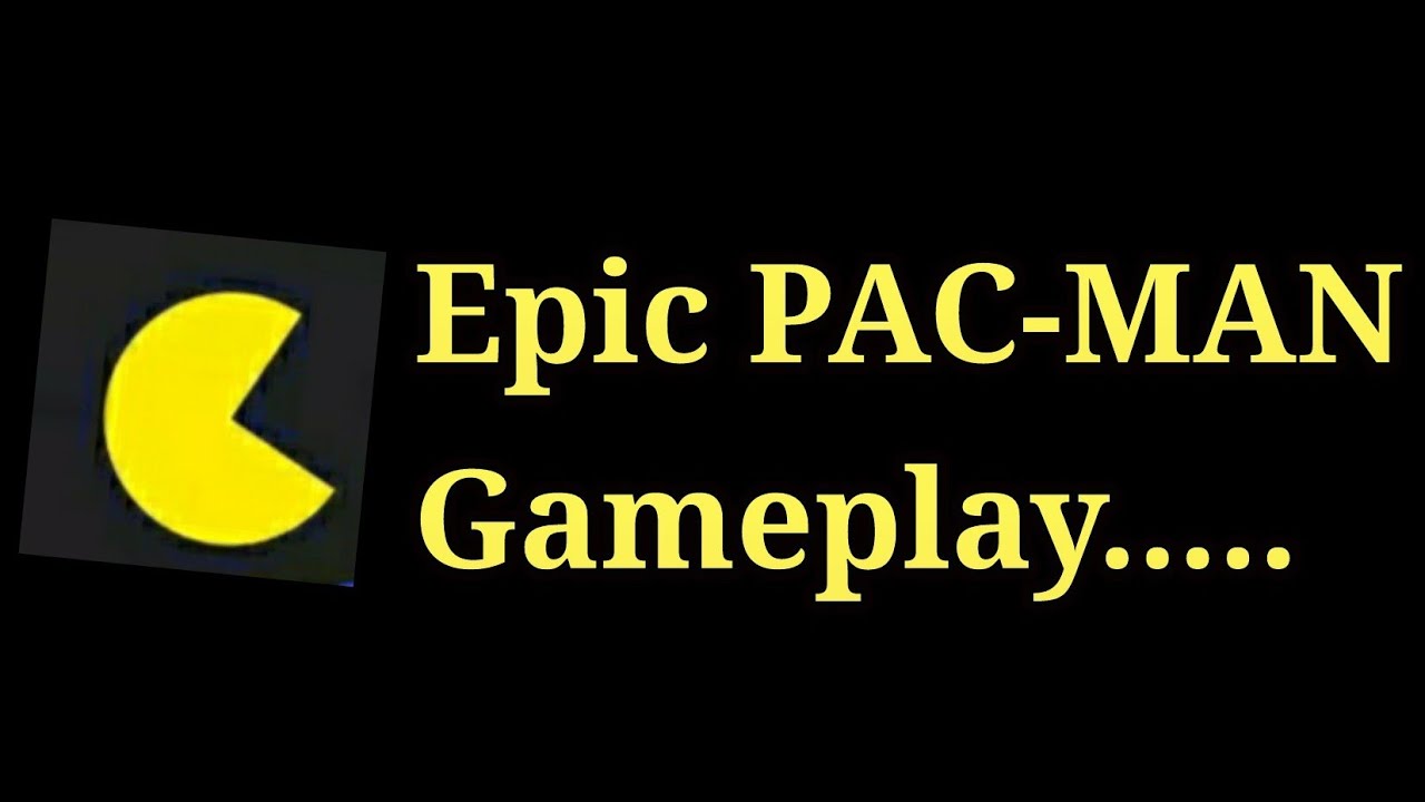 Epic PAC-MAN GAMEPLAY...... - YouTube