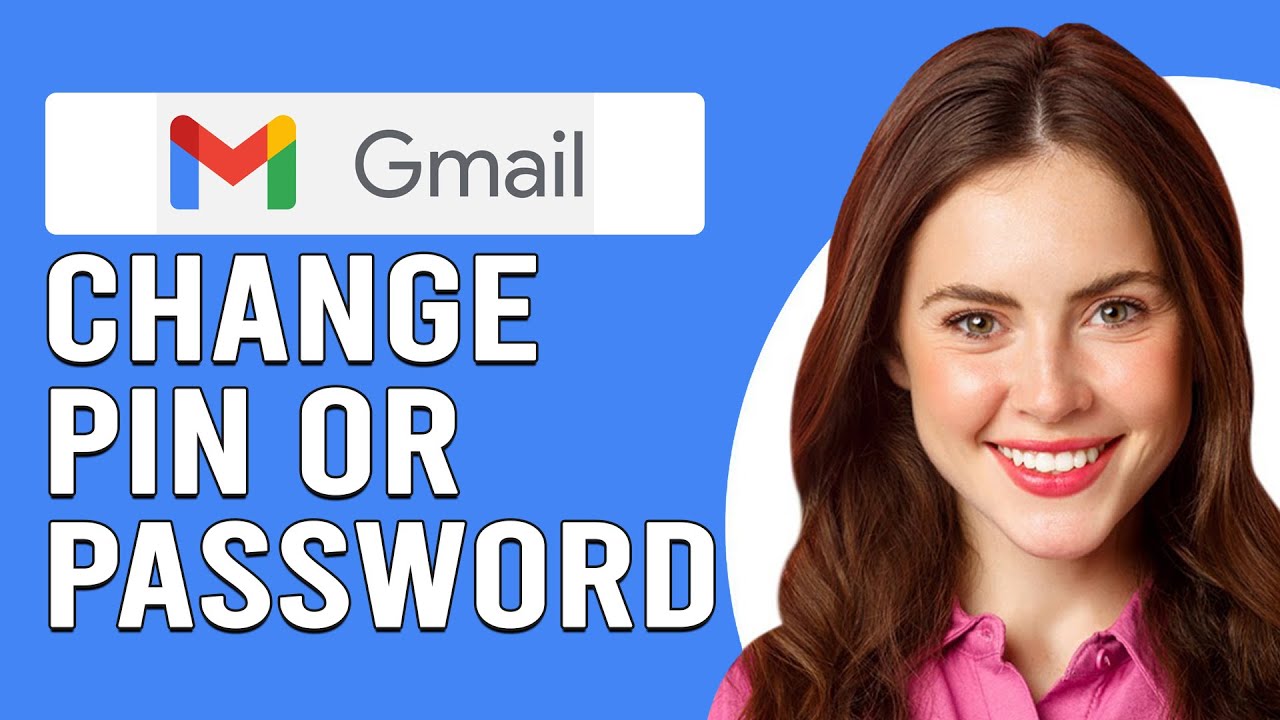How To Change Your Gmail PIN/Password (How To Reset Your Gmail PIN ...