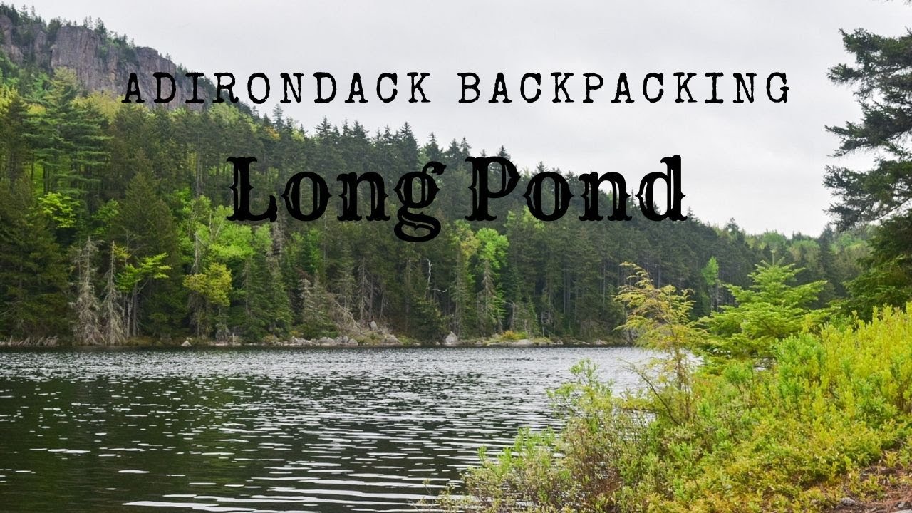Long Pond - Adirondack Backpacking - YouTube