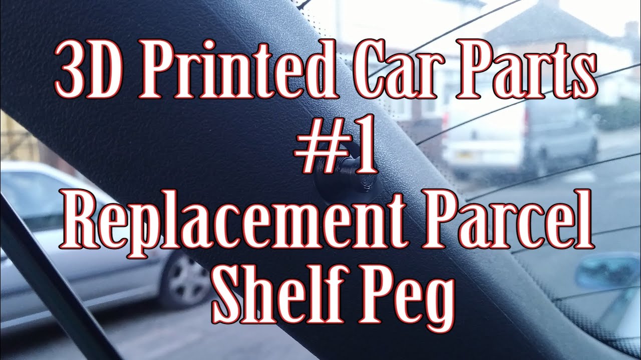 3D Printed Car Parts #1 Replacement Parcel Shelf Peg - YouTube