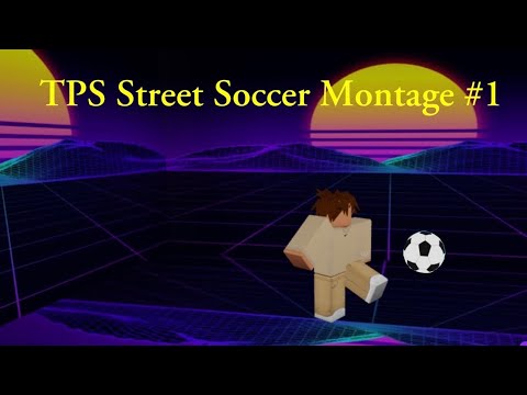 TPS Street Soccer Roblox montage #1 - YouTube