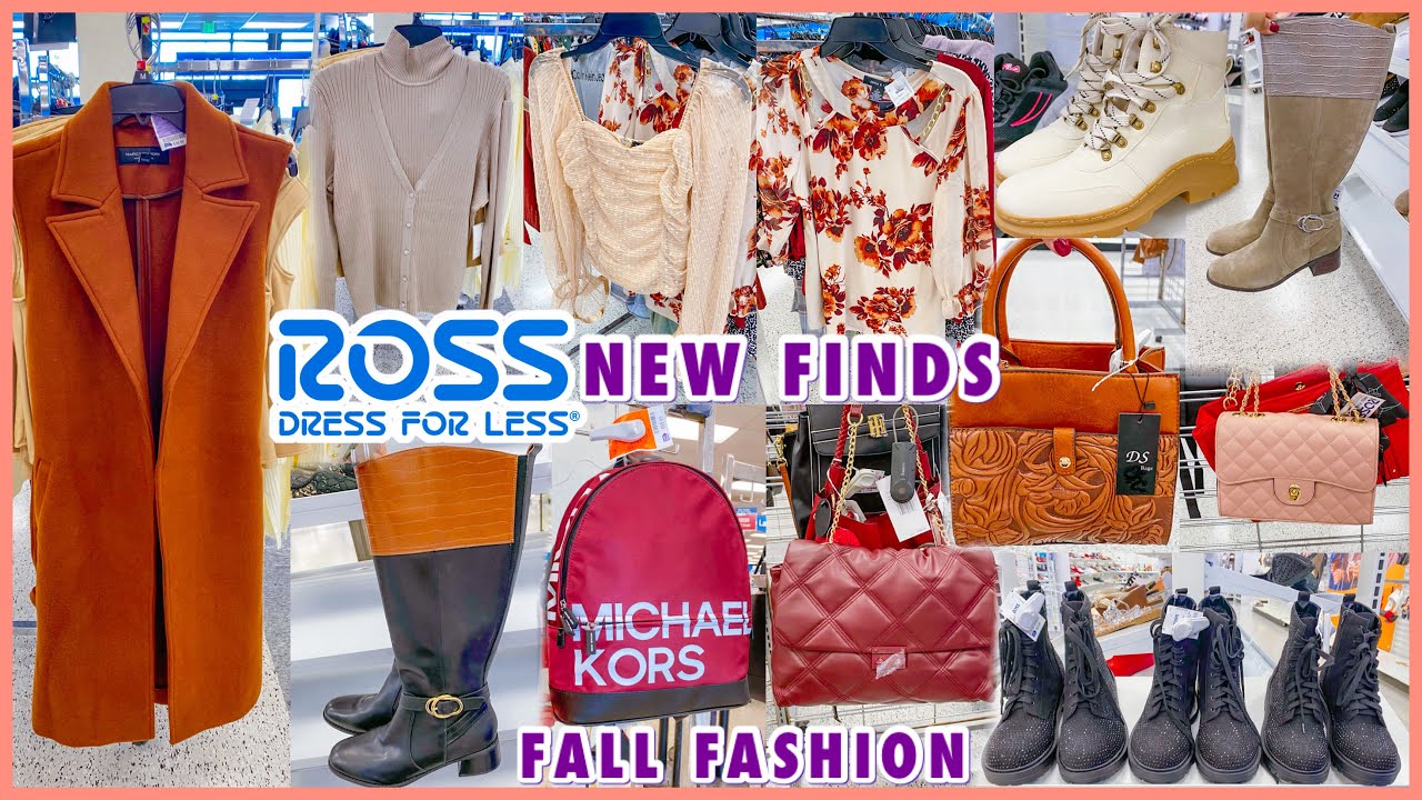 ROSS DRESS FOR LESS *DESIGNER HANDBAGS & SHOES*NEW FINDS FALL CLOTHING ...