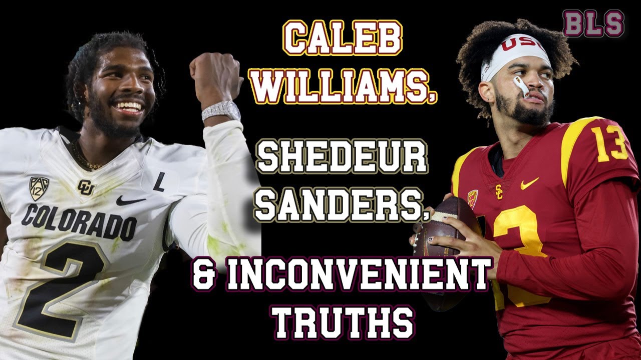 Caleb Williams, Shedeur Sanders, and Inconvenient Truths | #CUBuffs # ...