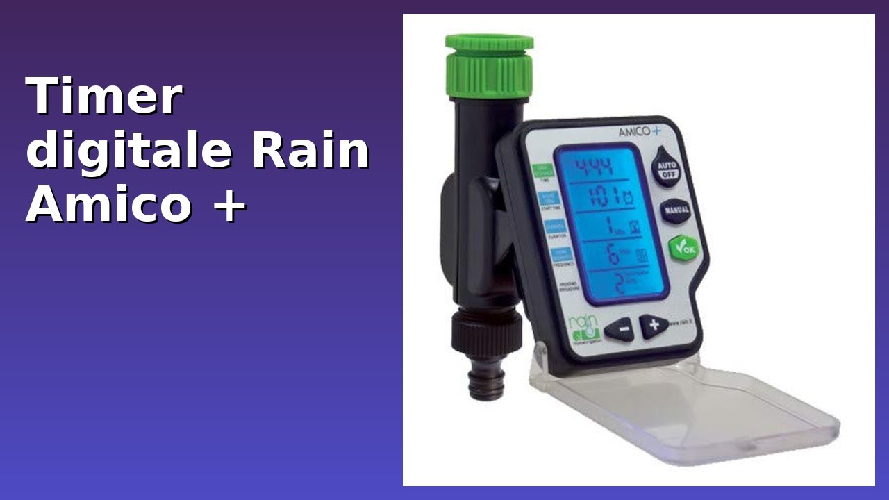RECENSIONE (2025) : Timer digitale Rain Amico +. DETTAGLI ESSENZIALI ...