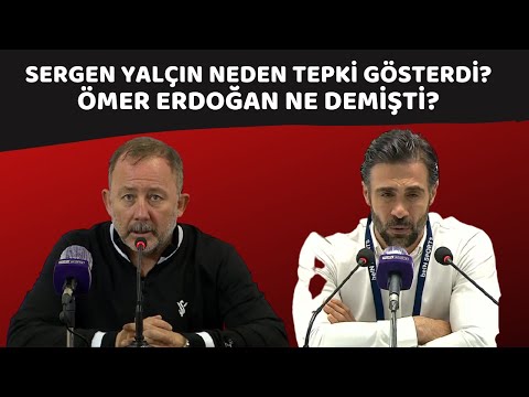 Sergen Yalçın neden tepki gösterdi? | Ömer Erdoğan ne demişti?