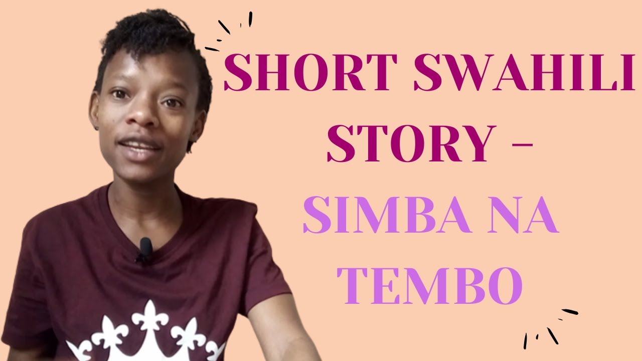 SWAHILI STORY - SIMBA NA TEMBO - YouTube
