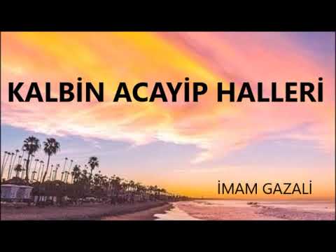 Kalbin Acayip Halleri - İmam Gazali
