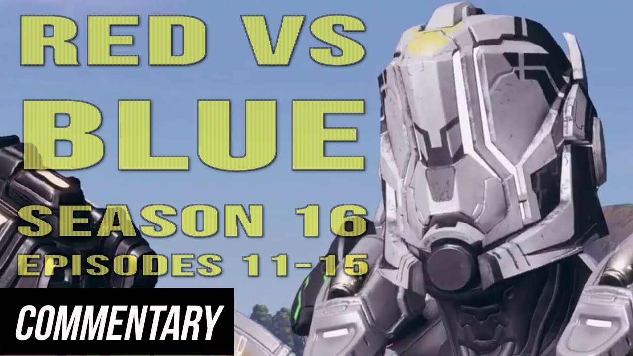 [Blind Reaction] Red vs. Blue - Season 16 Episodes 11-15 - YouTube