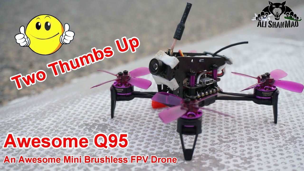 Awesome Q95 is Awesome Micro Brushless FPV Racing Drone - YouTube