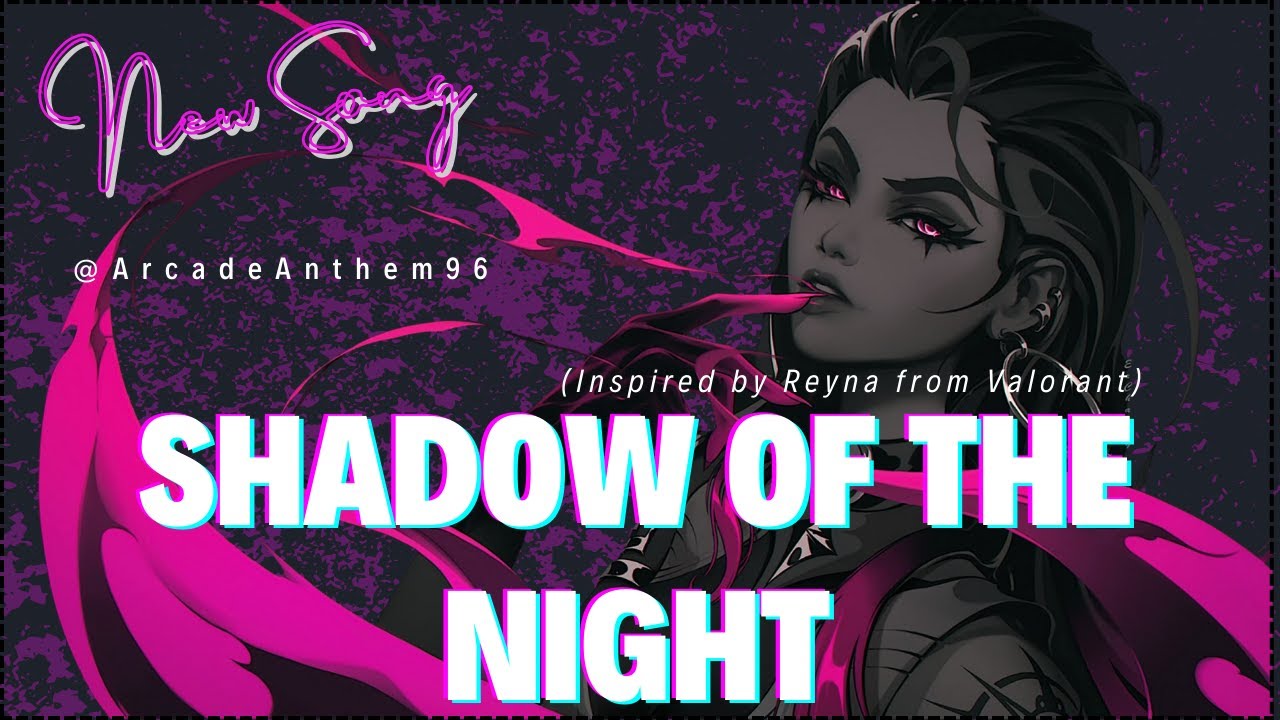 "Shadow of the Night | Reyna Valorant Tribute Song" 🎶 #valorant # ...