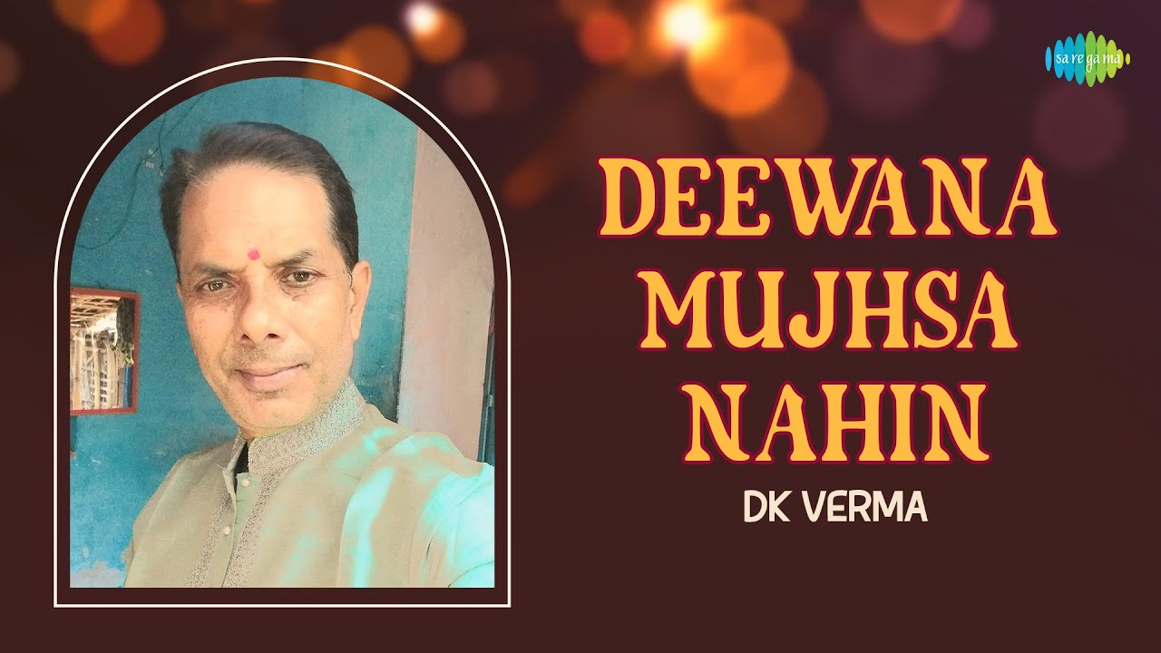 Deewana Mujhsa Nahin | DK Verma | Hindi Cover Song | Saregama Open ...
