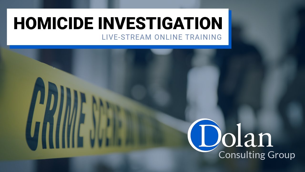 Homicide Investigation Course | Dolan Consulting Group - YouTube