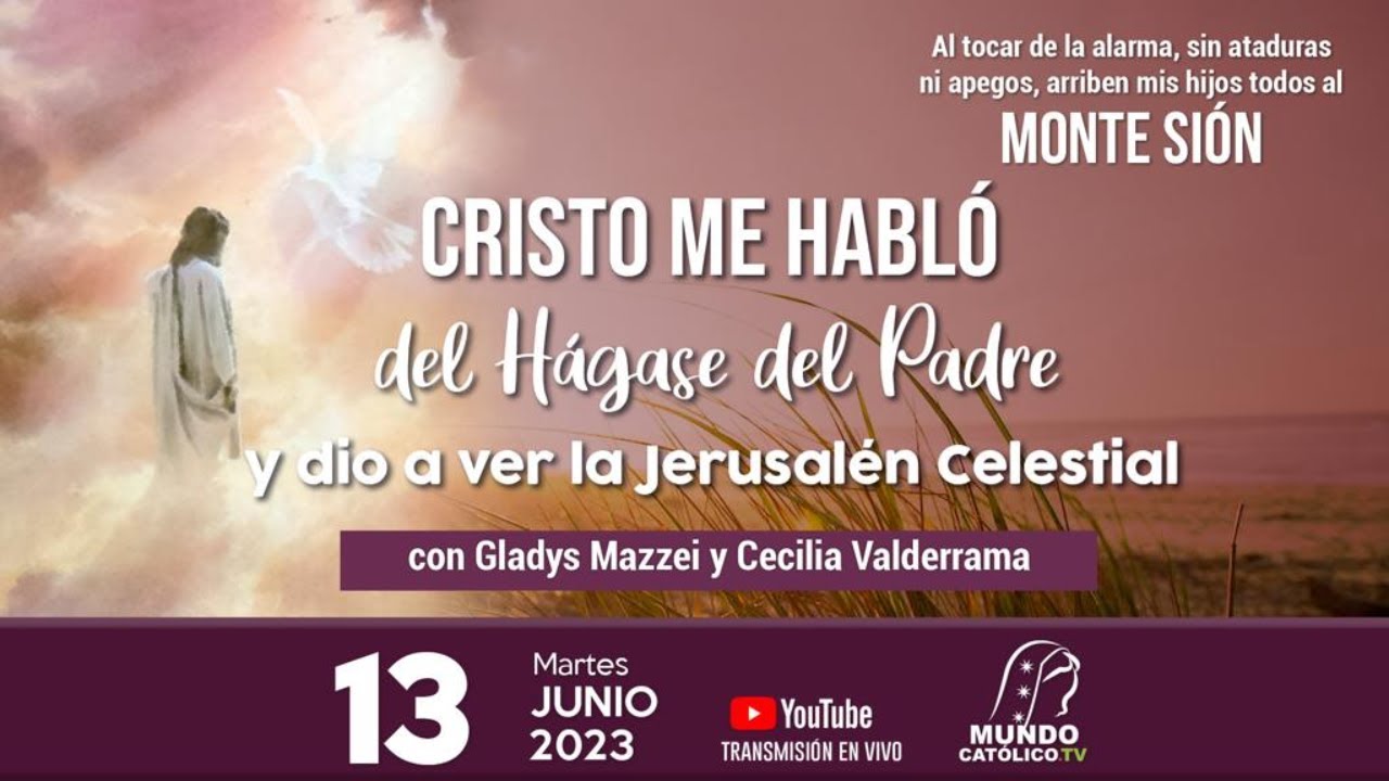 Cristo me hablo del hágase del Padre y dio a ver la Jerusalén Celestial ...