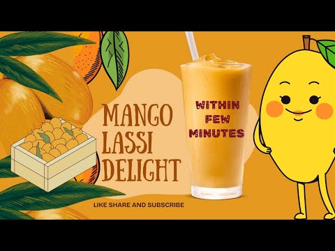 Mango Lassi Delight | Refreshing Summer Drink | ताज़गी देने वाली मैंगो ...