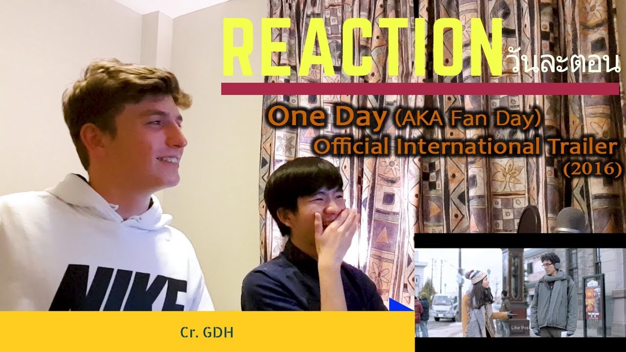 Reaction วันละตอน | ONE DAY (AKA Fan Day) Trailer [ENG] - YouTube