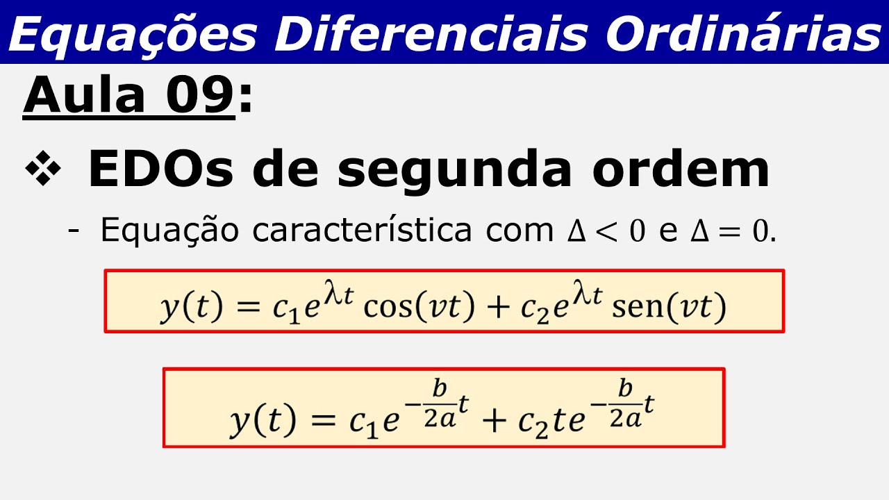 Equações Diferenciais Ordinárias Aula 9 Raízes Complexas E Raízes