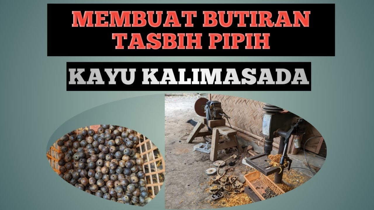 MEMBUAT BUTIRAN TASBIH PIPIH KAYU KALIMASADA - YouTube