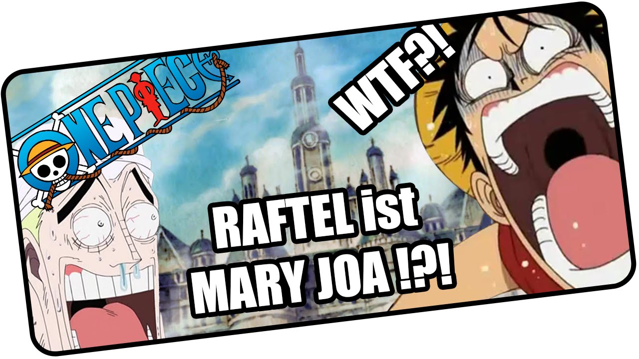 RAFTEL ist MARY JOA!?! // One Piece Theorien diskutiert - YouTube