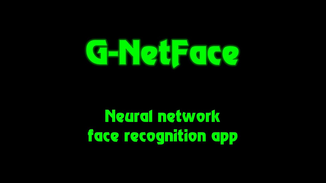 G-NetFace - neural network face recognition app - YouTube