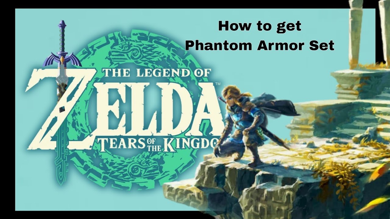How to get the Phantom Armor Set in Legend of Zelda: Tears of the ...