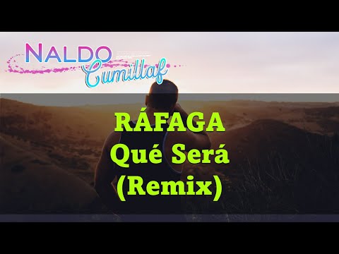 RÁFAGA ♠ Qué Será (Remix) ♣ [Dj Galamix]
