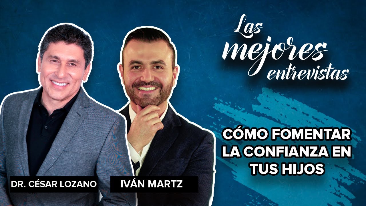 Cómo fomentar la confianza en nuestros hijos | Entrevista con Iván ...