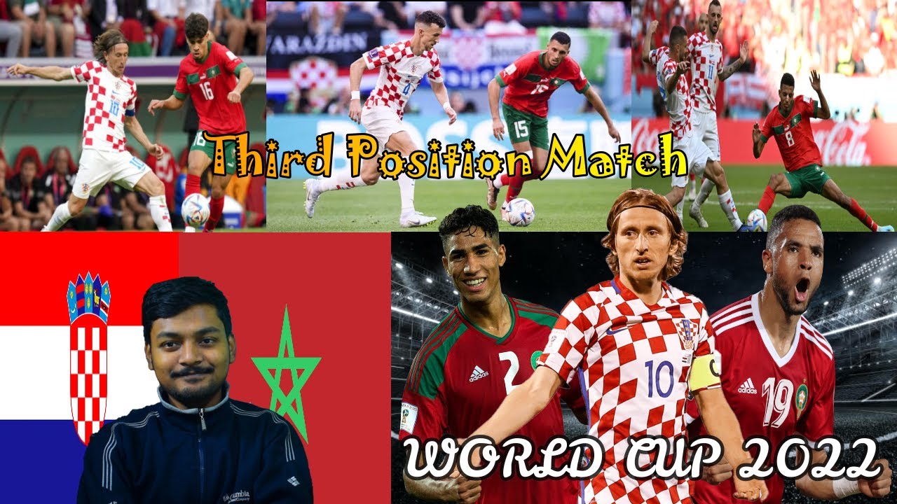Croatia vs Morocco third Position Match | World Cup 2022 | DAY 27 - YouTube