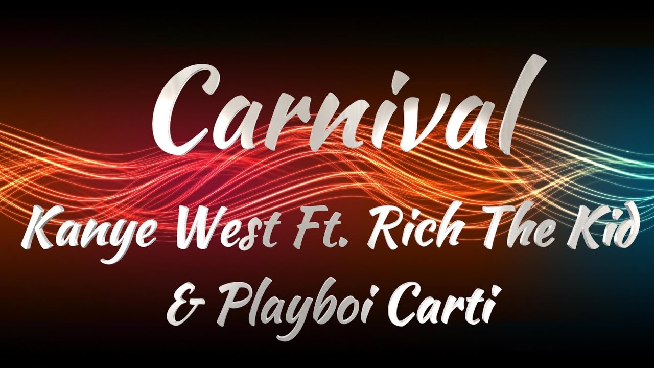 Kanye West Ft. Rich The Kid & Playboi Carti - Carnival (Lyrics) - YouTube