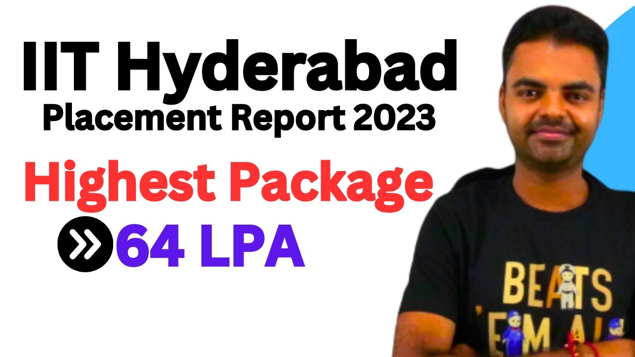 IIT Hyderabad Placements Report 2023 Highest Package Average Package ...