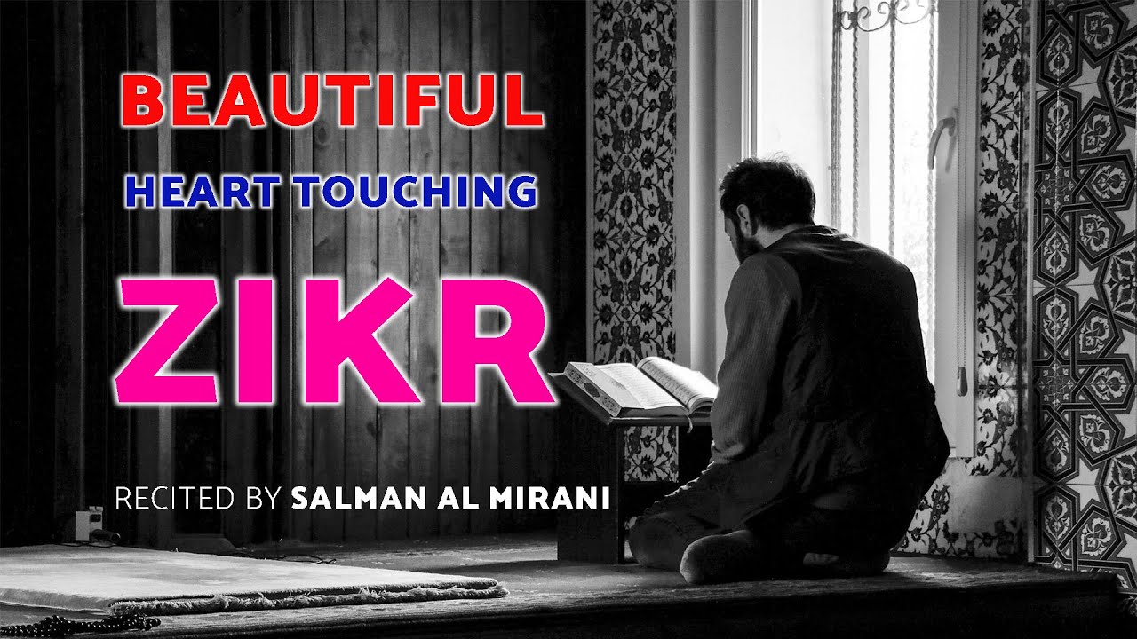 Beautiful ZIKR of Allah | Heart Touching Zikr | Salman Al Mirani - YouTube Beautiful ZIKR of Allah | Heart Touching Zikr | Salman Al Mirani - YouTube