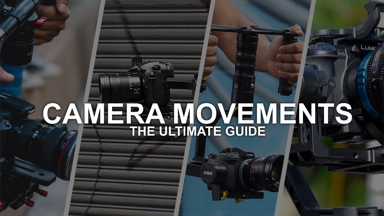 Camera Movement Ultimate Guide 2023 - YouTube